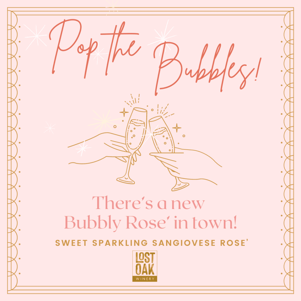 Pop the Bubbly! - Lost Oak Winery